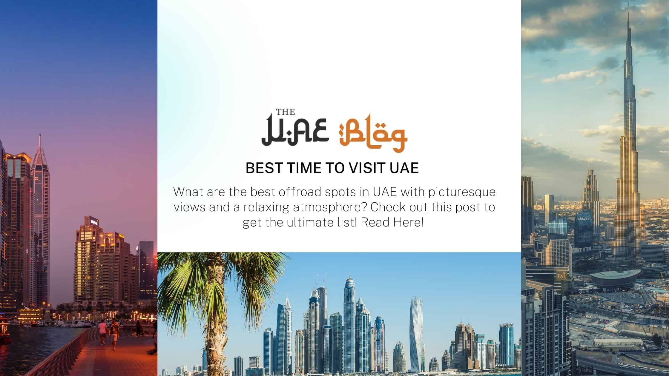 Best Time To Visit UAE The UAE Blog